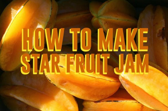 How to Make Star Fruit Jam (Recipe!) | The Survival Gardener